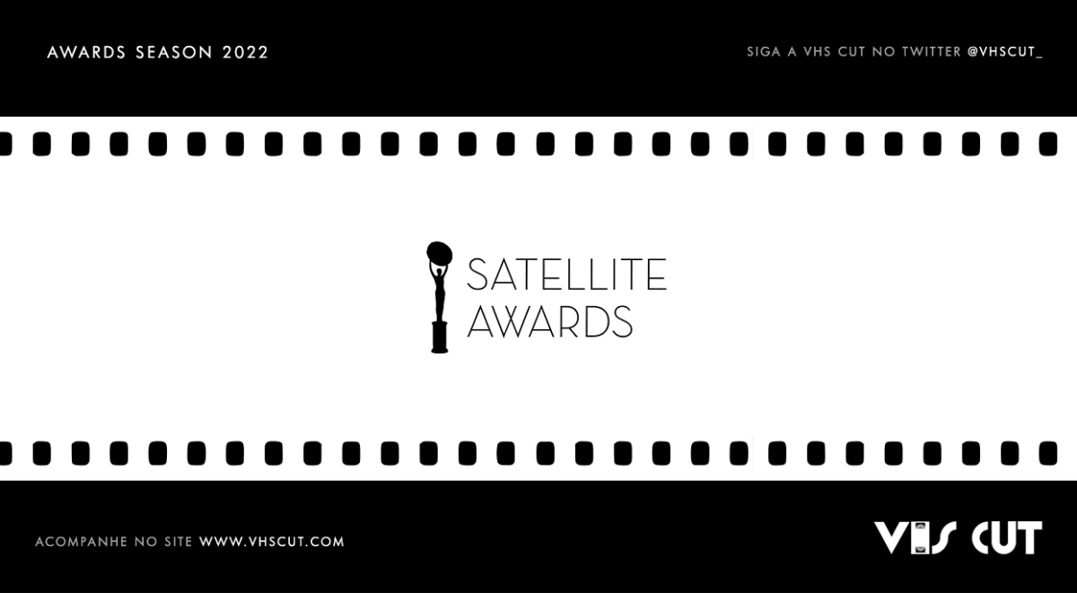 Indicados ao Satellite Awards 2023 – VHS CUT