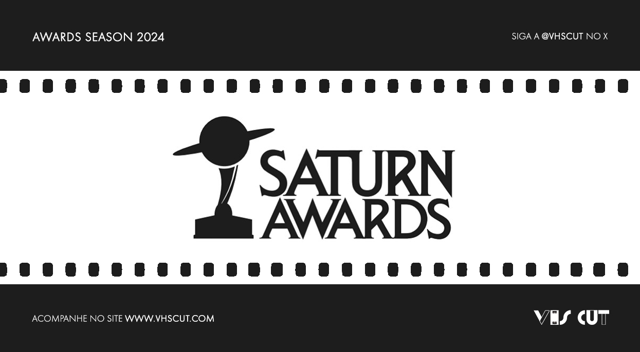 Indicados ao Saturn Awards 2025 – VHS CUT